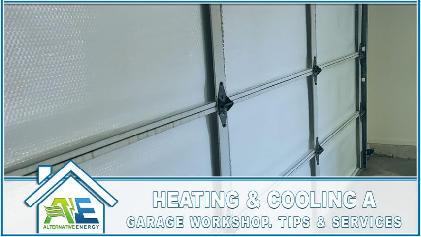 Heating and Cooling a Garage Workshop | Tips & Services - AE, LLC